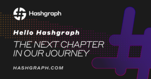Hello Hashgraph: The Next Chapter in Our Journey | Hashgraph